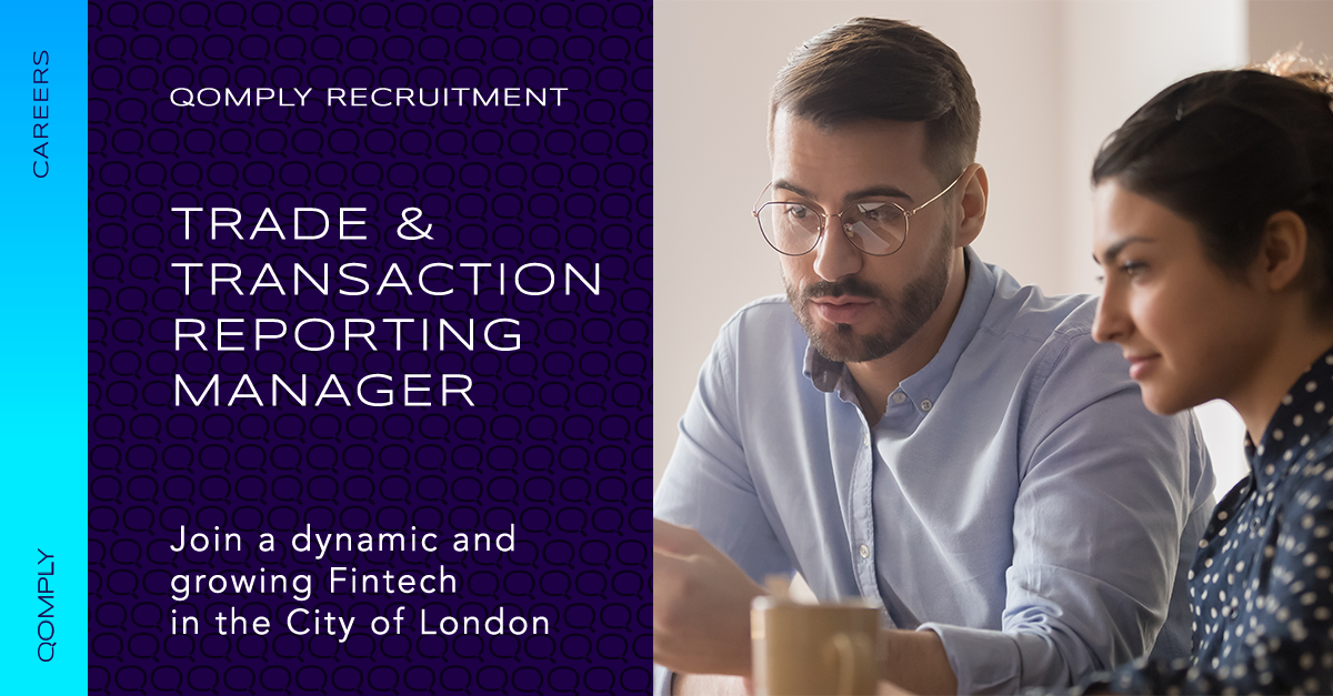 Qomply Seeks Trade & Transaction Reporting Manager